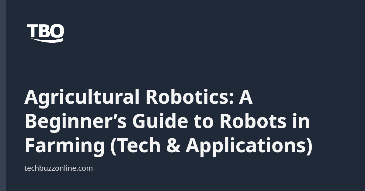 Agricultural Robotics: A Beginner’s Guide to Robots in Farming (Tech ...