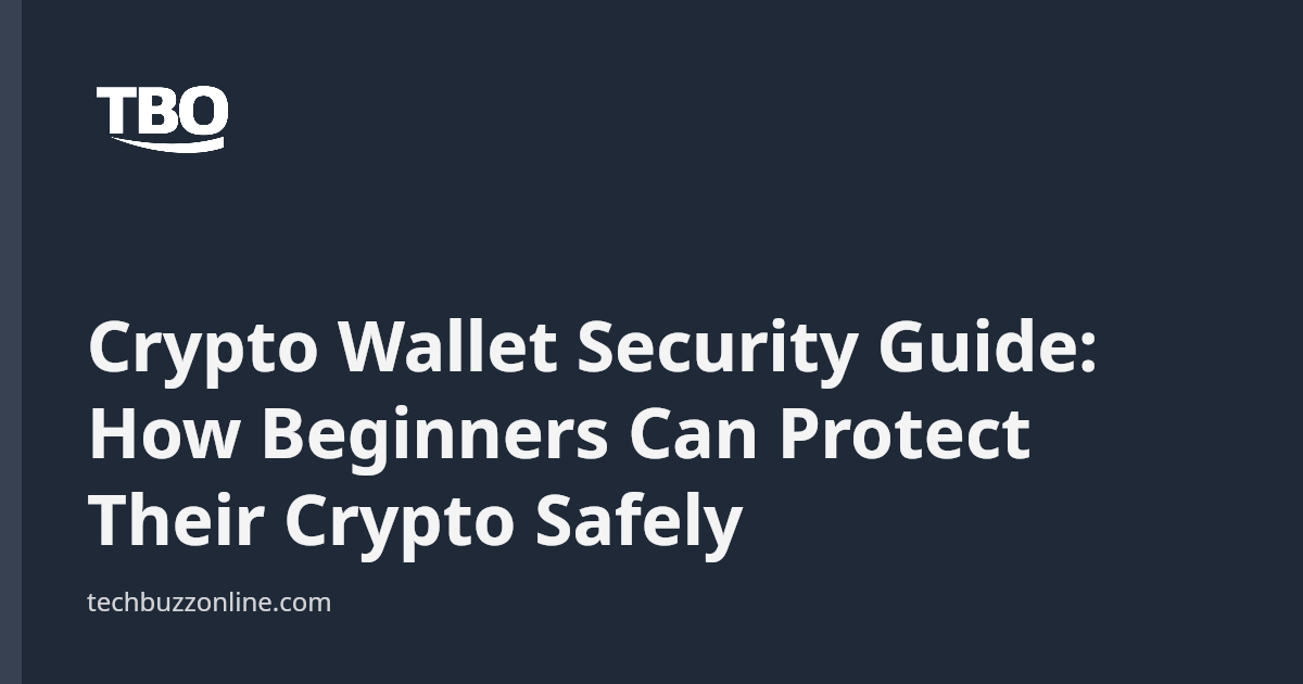 Crypto Wallet Security Guide: How Beginners Can Protect Their Crypto ...