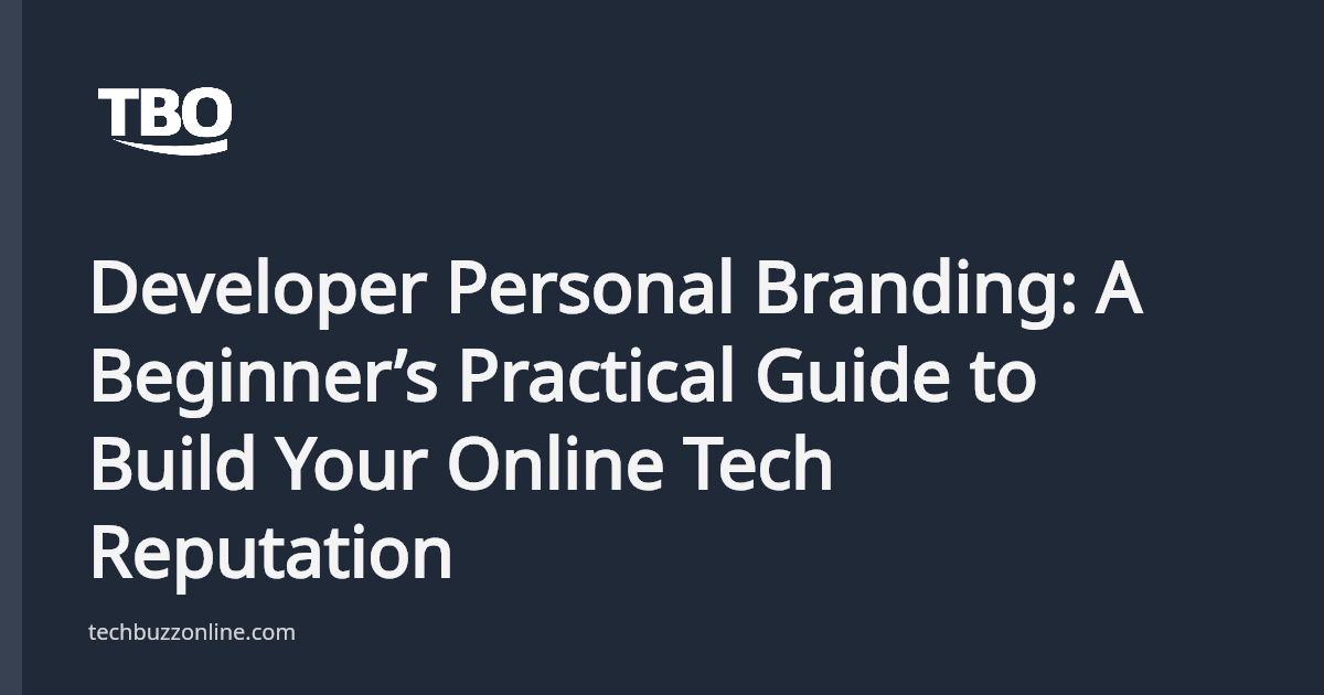 Developer Personal Branding: A Beginner’s Practical Guide to Build Your ...