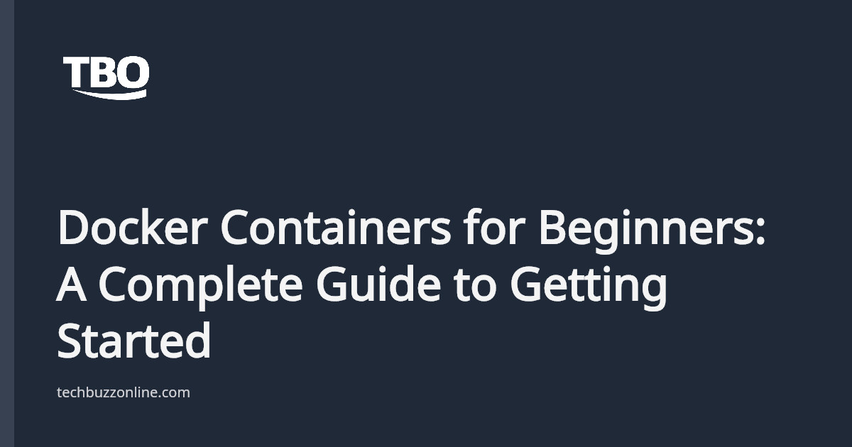 Docker Containers For Beginners A Complete Guide To Getting Started