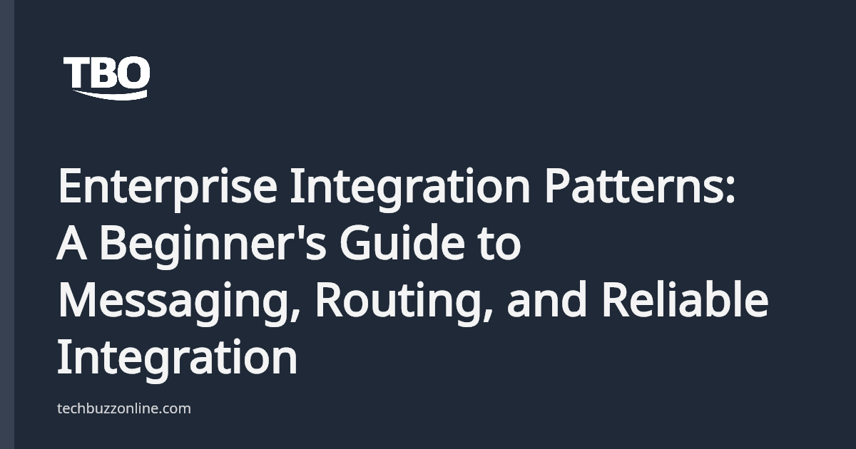 Enterprise Integration Patterns: A Beginner's Guide to Messaging ...