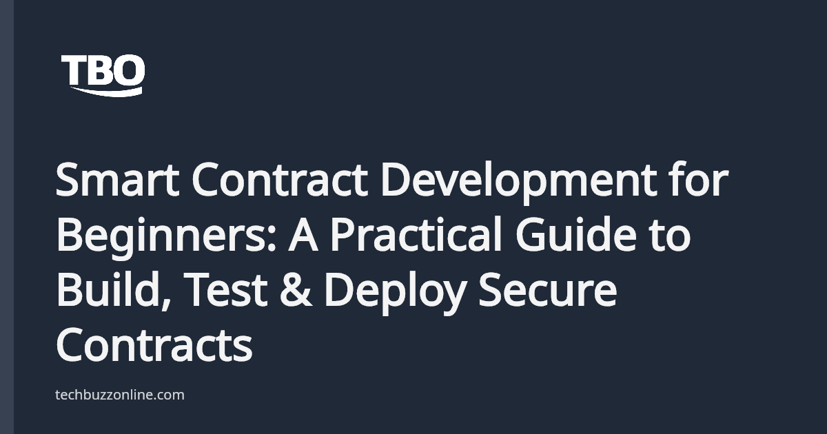 Smart Contract Development for Beginners: A Practical Guide to Build ...