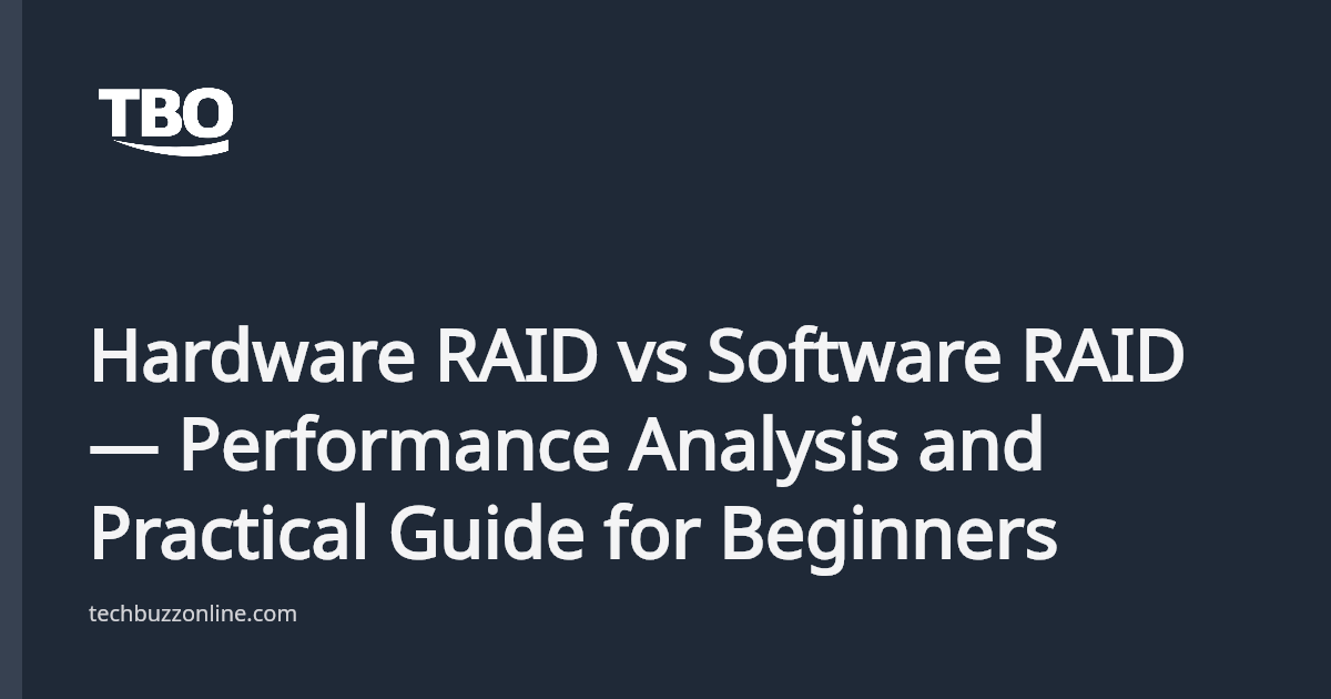 Hardware RAID vs Software RAID — Performance Analysis and Practical Guide for Beginners - Tech ...