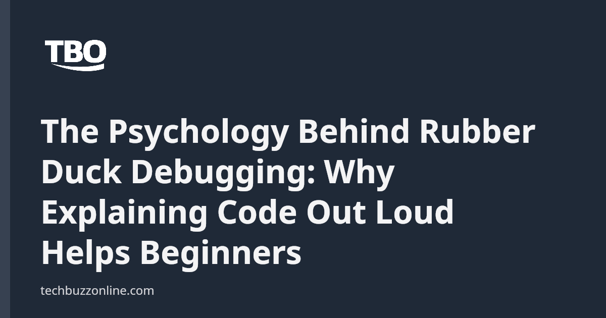 The Psychology Behind Rubber Duck Debugging: Why Explaining Code Out ...
