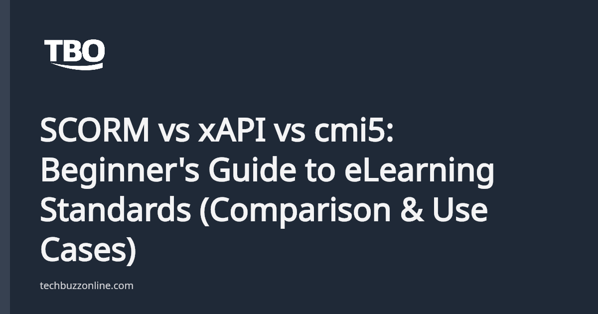 SCORM vs xAPI vs cmi5: Beginner's Guide to eLearning Standards (Comparison & Use Cases) - Tech ...