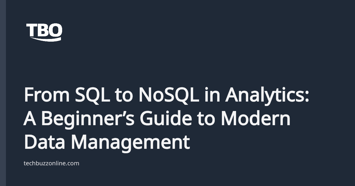 From SQL to NoSQL in Analytics: A Beginner’s Guide to Modern Data ...