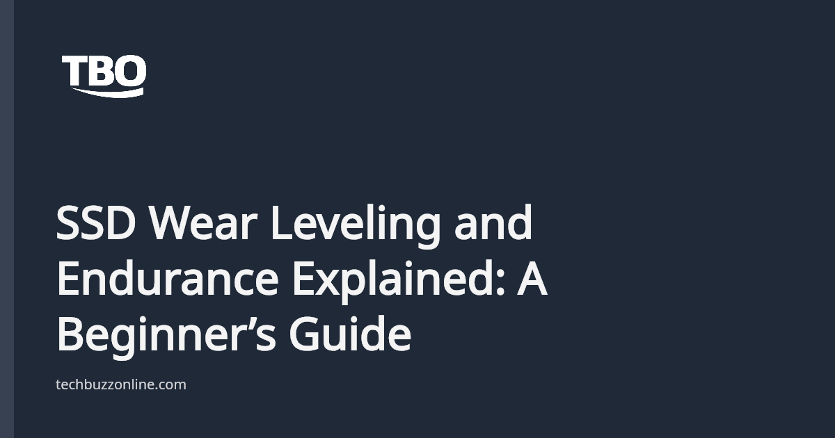 SSD Wear Leveling and Endurance Explained: A Beginner’s Guide - Tech ...