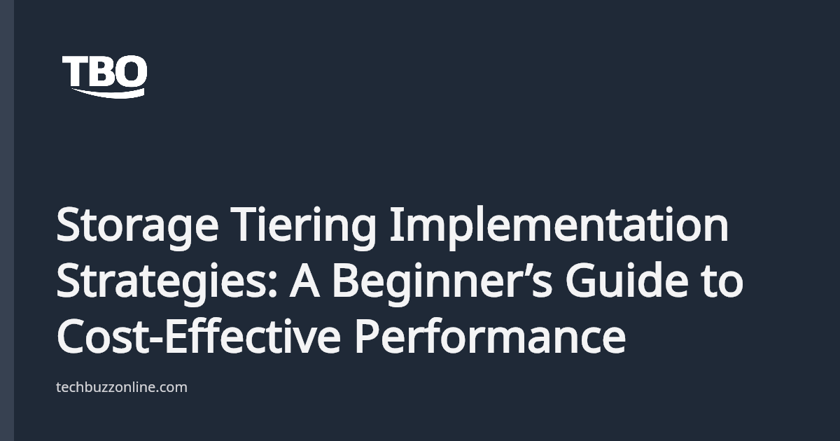 Storage Tiering Implementation Strategies: A Beginner’s Guide to Cost ...