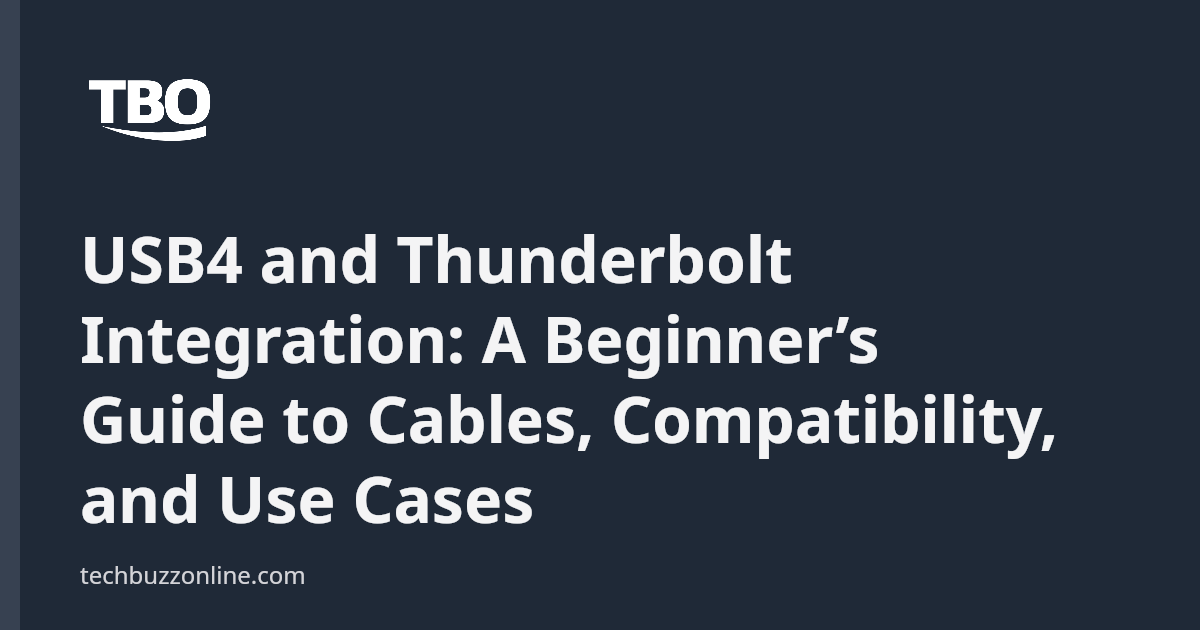 USB4 and Thunderbolt Integration: A Beginner’s Guide to Cables ...