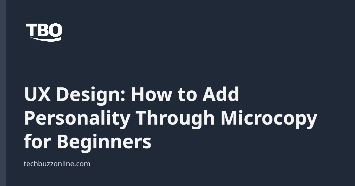 UX Design: How to Add Personality Through Microcopy for Beginners ...
