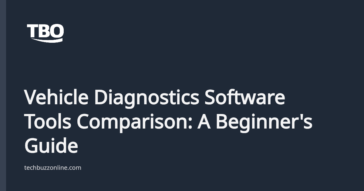 Vehicle Diagnostics Software Tools Comparison: A Beginner's Guide ...