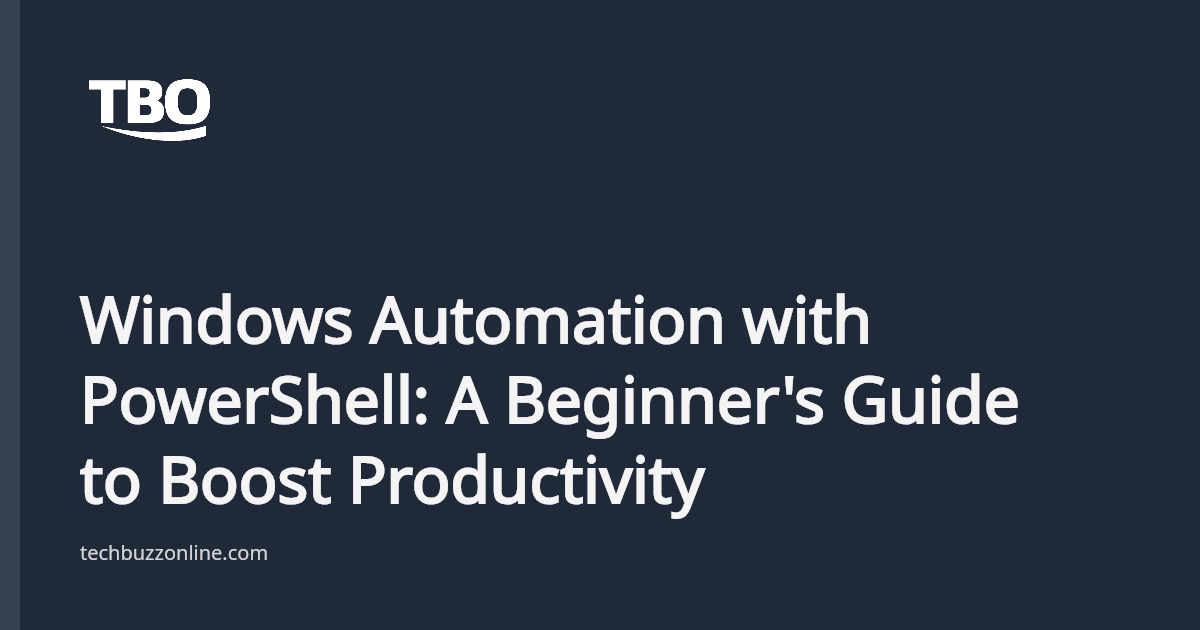Windows Automation with PowerShell: A Beginner's Guide to Boost ...