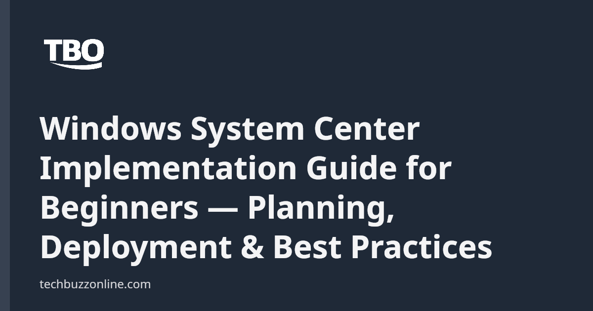 Windows System Center Implementation Guide for Beginners — Planning ...